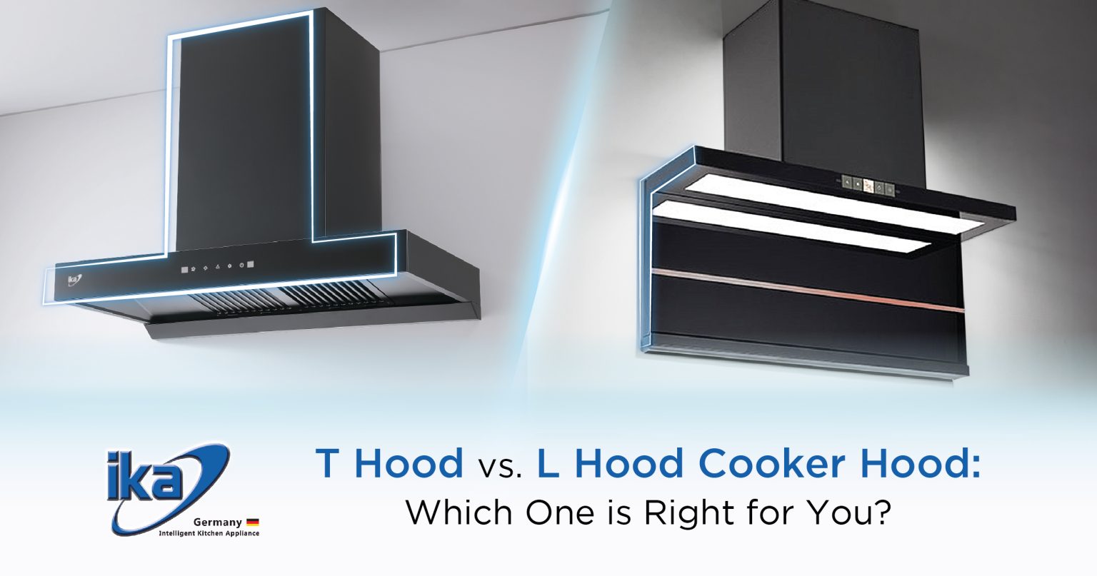 T Hood vs. L Hood Cooker Hood: Which One is Right for You? - Ika Malaysia